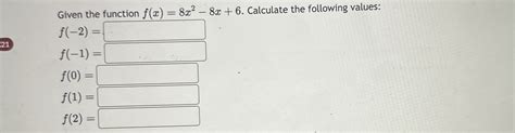 solved given the function f x 8x2 8x 6 ﻿calculate the