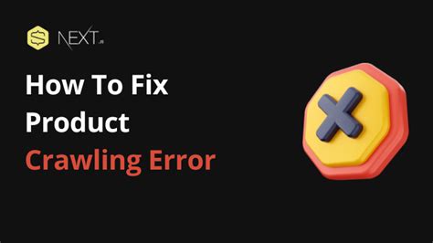 How To Fix “product Crawling Error” With Nextjs App Version And