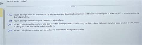 Solved What Is Kaizen Costinga ﻿kaizen Costing Is To Take