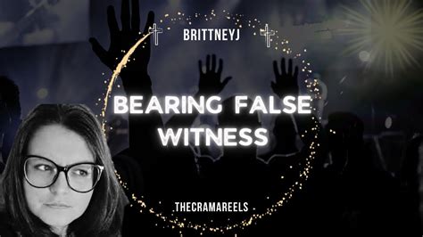 Bearing False Witness Awbj Allegedlywithbrittneyj Youtube