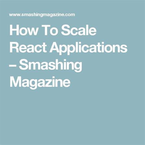 How To Scale React Applications — Smashing Magazine Smashing Magazine Onboarding Create Graph