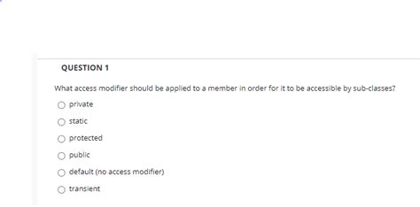 Solved Question 1 What Access Modifier Should Be Applied To