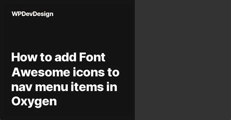 How To Add Font Awesome Icons To Nav Menu Items In Oxygen