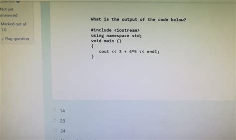 Solved Not Yet Answered What Is The Output Of The Code