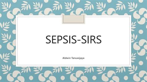 Sepsis Dan Sirs Pptx