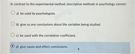 Solved In Contrast To The Experimental Method Descriptive