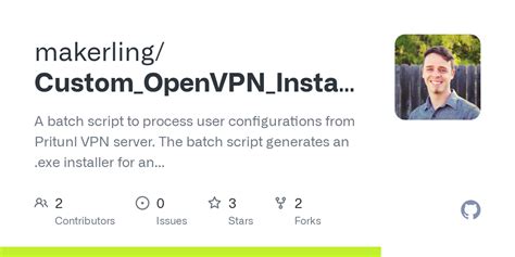 Github Makerlingcustomopenvpninstallerwindows A Batch Script To