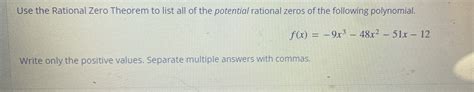 Solved Use The Rational Zero Theorem To List All Of The Chegg Com