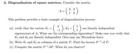 Solved 2 Diagonalization Of Square Matrices Consider The