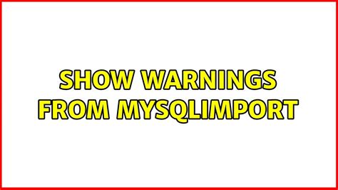 Show Warnings From Mysqlimport Youtube