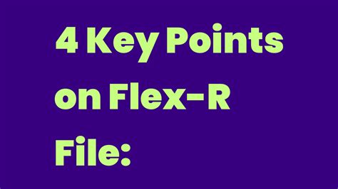 4 Key Points On Flex R File 4 Key Points On Flex R File