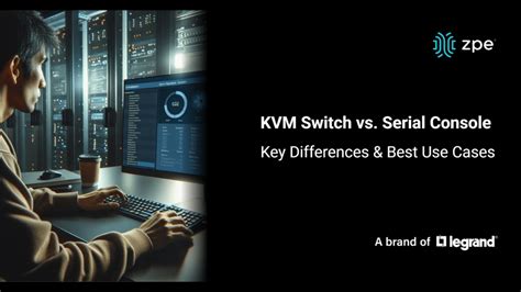Kvm Switch Vs Serial Console Understanding The Key Differences And