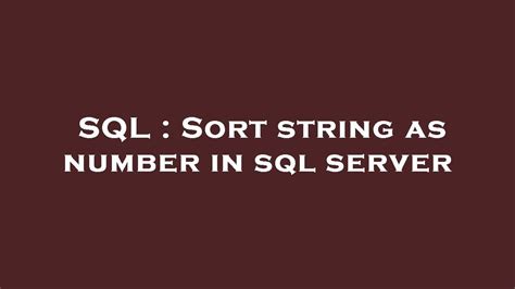 Sql Sort String As Number In Sql Server Youtube