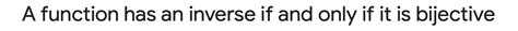 Solved A Function Has An Inverse If And Only If It Is Chegg