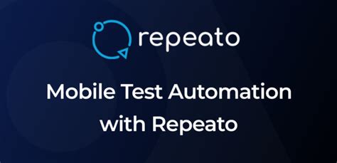 streamline project integration and test automation with repeato and