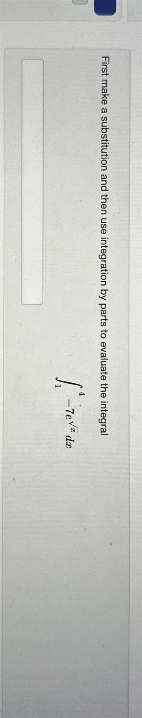 Solved First Make A Substitution And Then Use Integration By Chegg Com