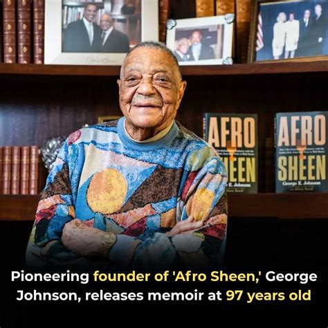 Pioneering Founder Of ‘afro Sheen George Johnson To Release Memoir