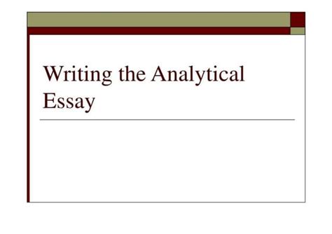 Writing The Analytical Essay Ppt