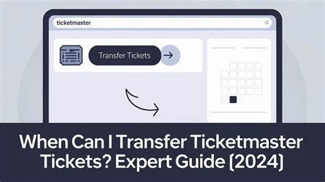 When Can I Transfer Ticketmaster Tickets Expert Guide 2024