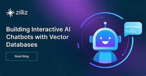 Building Interactive Ai Chatbots With Vector Databases Zilliz Learn