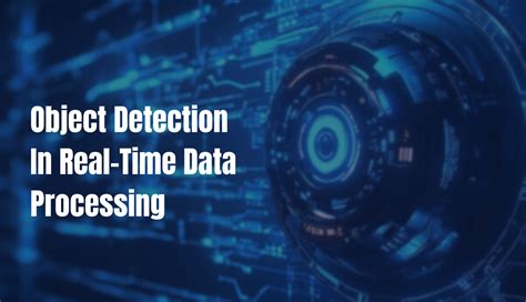 Object Detection In Real Time Data Processing