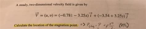 solved a steady two dimensional velocity field is given by