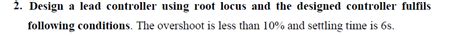 solved design a lead controller using root locus and the