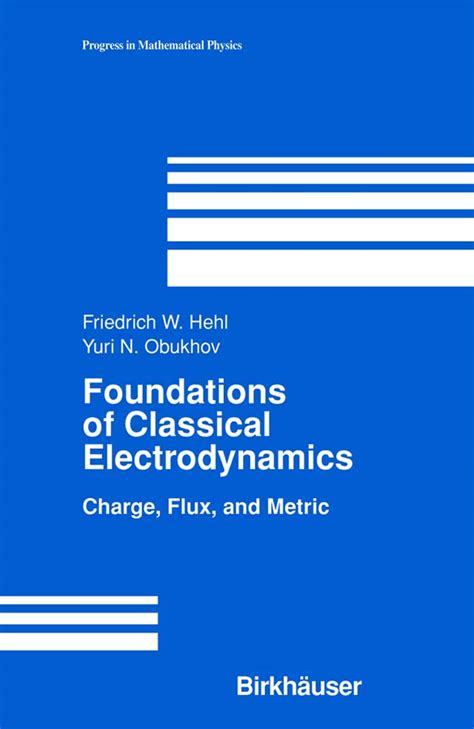 Foundations Of Classical Electrodynamics Progress In Mathematical