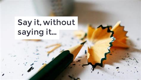 Say It Without Saying It Writers Write
