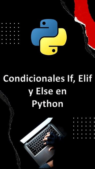 Domina Los Condicionales En Python Tutorial De If Elif Y Else Youtube