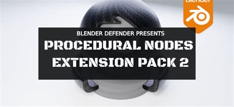 Procedural Nodes Extension Pack Two BlenderNation