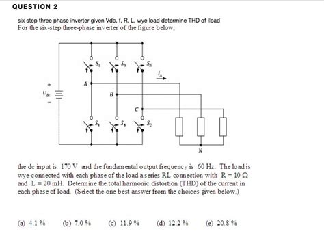 Solved Six Step Three Phase Inverter Given Vdc F R L Wye