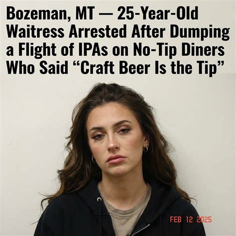 Meme Bozeman Mt — 25 Year Old Waitress Arrested After Dumping A