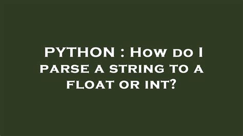 Python How Do I Parse A String To A Float Or Int Youtube
