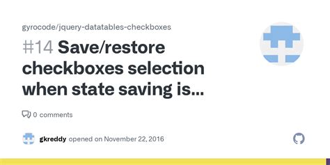 Save Restore Checkboxes Selection When State Saving Is Enabled Issue Gyrocode Jquery