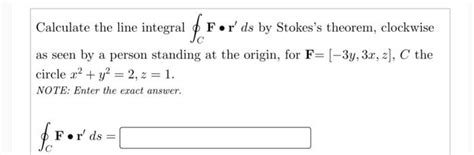 Solved Calculate The Line Integral CFrds By Stokes S Chegg
