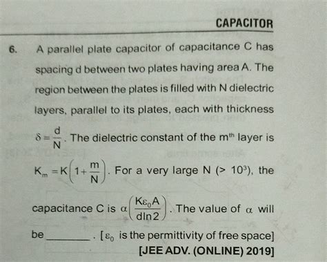 Capacitor 6 A Parallel Plate Capacitor Of Capacitance C Has Spacing D Be