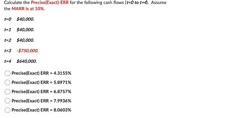 Solved Calculate The Preciseexact Err For The Following