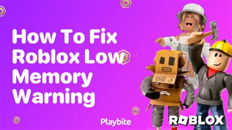 How To Fix The Roblox Low Memory Warning Playbite