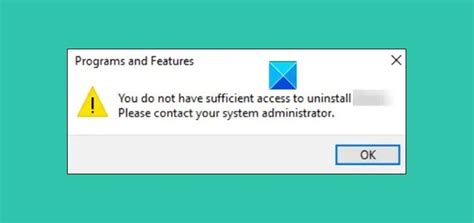 You Do Not Have Sufficient Access To Uninstall A Program