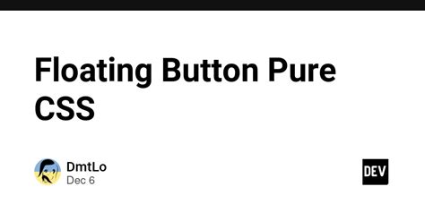 Floating Button Pure Css Dev Community