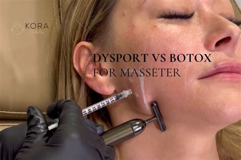 Dysport Vs Botox For Masseter Which Is Best For Jawline Kora Aesthetics