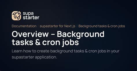 Overview Background Tasks And Cron Jobs Nextjs Documentation Supastarter Saas Starter Kit