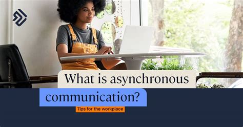 Asynchronous Communication What It Is And How To Use It
