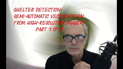 Shelter Detection Semi Automatic Vectorization Of Raster Images Part