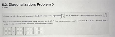 solved 5 2 diagonalization problem 5 1 point suppose