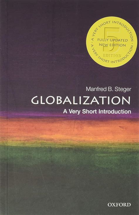 Globalization A Very Short By Steger Manfred B