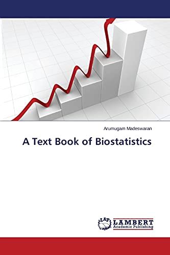 9783659790089 A Text Book Of Biostatistics Abebooks Madeswaran Arumugam 3659790087