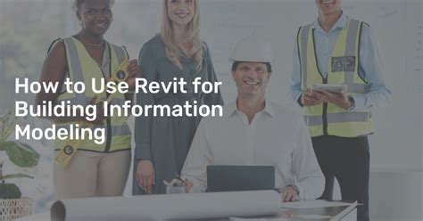 How To Use Revit For Building Information Modeling