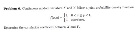 Solved Problem 6 Continuous Random Variables X And Y Follow Chegg Com